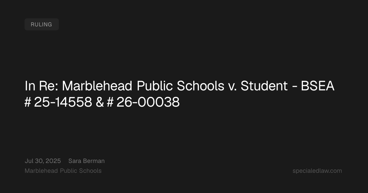 BSEA #25-14558: In Re: Marblehead... | Special Education Law